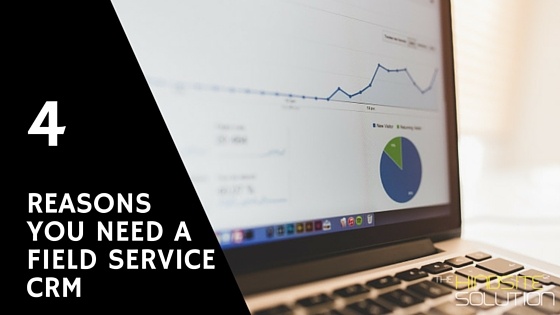 4 Reasons to Use a Field Service Sales CRM in Your Business